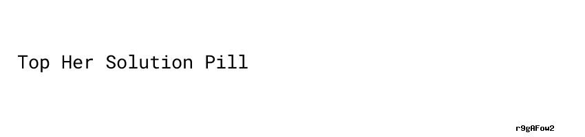 Top Her Solution Pill - Usach