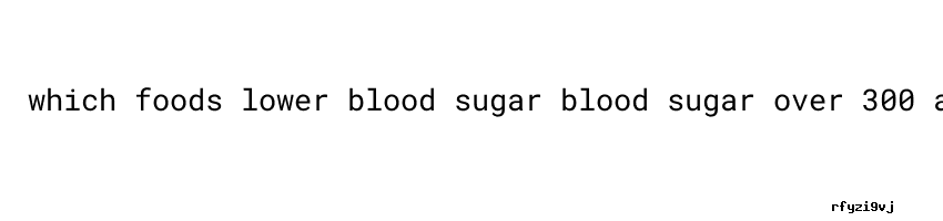Blood Sugar Over 300 After Not Eating For 12 Hours - Signs Of High ...