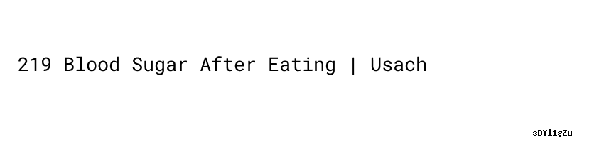 219 Blood Sugar After Eating | Usach