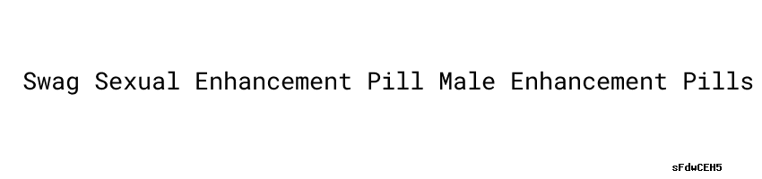 Swag Sexual Enhancement Pill Male Enhancement Pills Gnc Canada | Usach