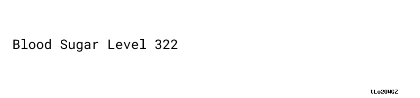 Blood Sugar Level 322 - Usach