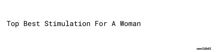 Top Best Stimulation For A Woman - Aula Ambiental
