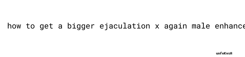 How To Get A Bigger Ejaculation ：differenza Tra Viagra E Cialis - Usach