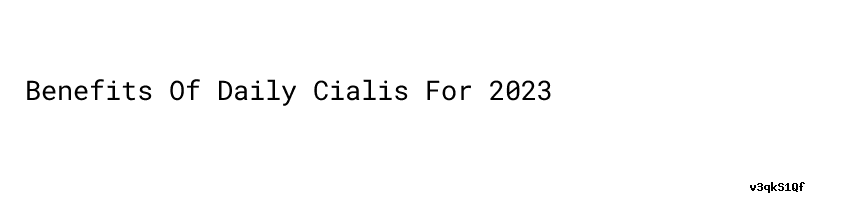 Benefits Of Daily Cialis For 2023 - Usach