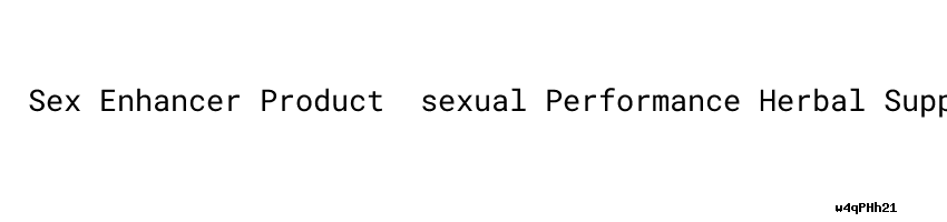 Sex Enhancer Product ：sexual Performance Herbal Supplements School Of Biomedical Engineering
