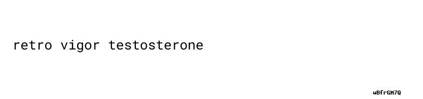 Retro Vigor Testosterone What Is Best Male Enhancement Pill - Usach