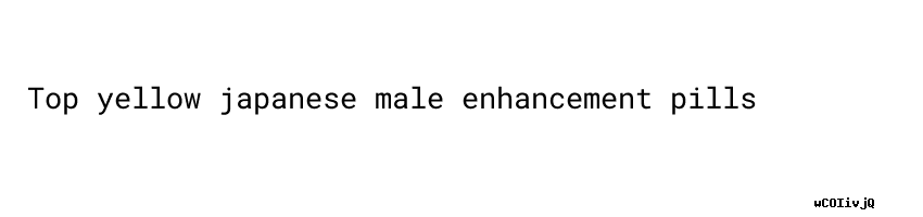 Yellow Japanese Male Enhancement Pills V10 Pill Male Enhancement - Usach