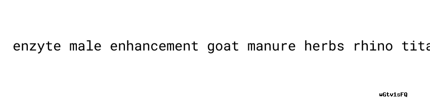 Enzyte Male Enhancement Goat Manure Herbs | Usach