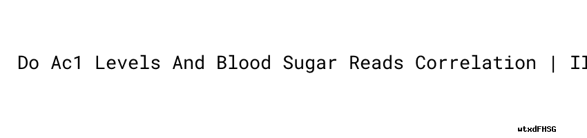 Do Ac1 Levels And Blood Sugar Reads Correlation | IIIT-Allahabad