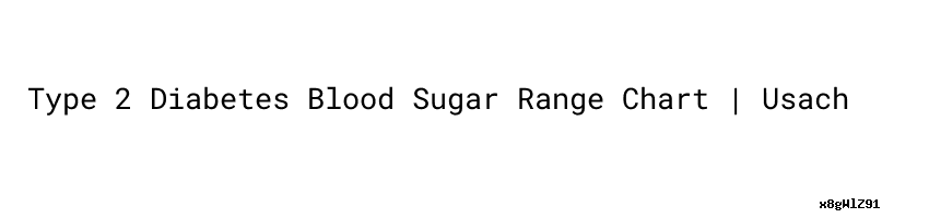 Type 2 Diabetes Blood Sugar Range Chart | Usach