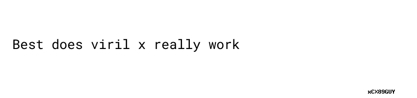 Does Viril X Really Work Male Enhancement Pills Over The Counter Side ...