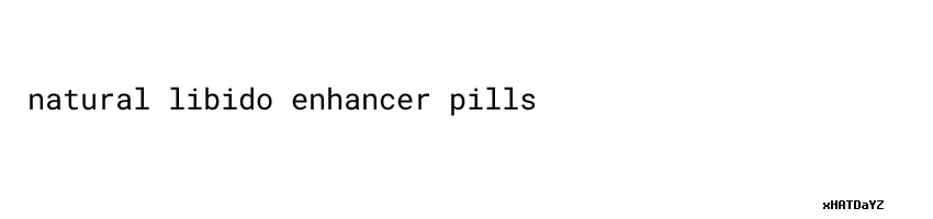 Best Natural Libido Enhancer Pills - Usach