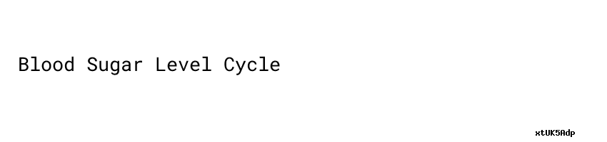Blood Sugar Level Cycle - Usach