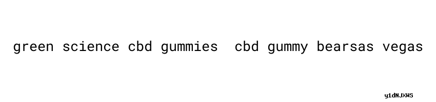 Green Science Cbd Gummies | Usach