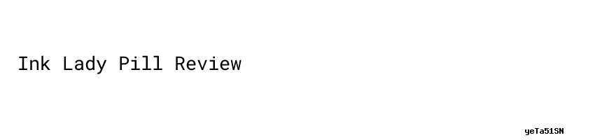 Ink Lady Pill Review - Usach