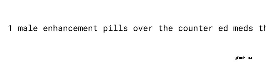 Over The Counter Ed Meds That Work ：herbs For Male Erection - Usach