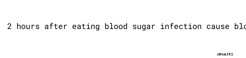 Infection Cause Blood Sugar To Rise - Diabetes Health - Usach