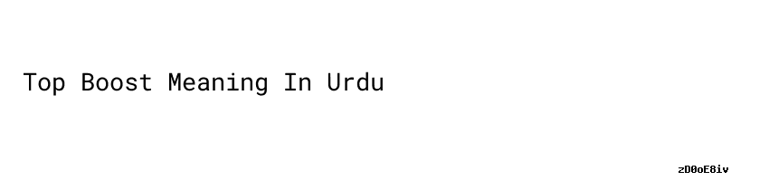 Top Boost Meaning In Urdu - Usach