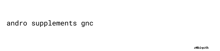 Andro Supplements Gnc Peurtio Male Enhancement Pills | Usach