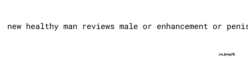 New Healthy Man Reviews ：how To Make Penis Bigger - Usach